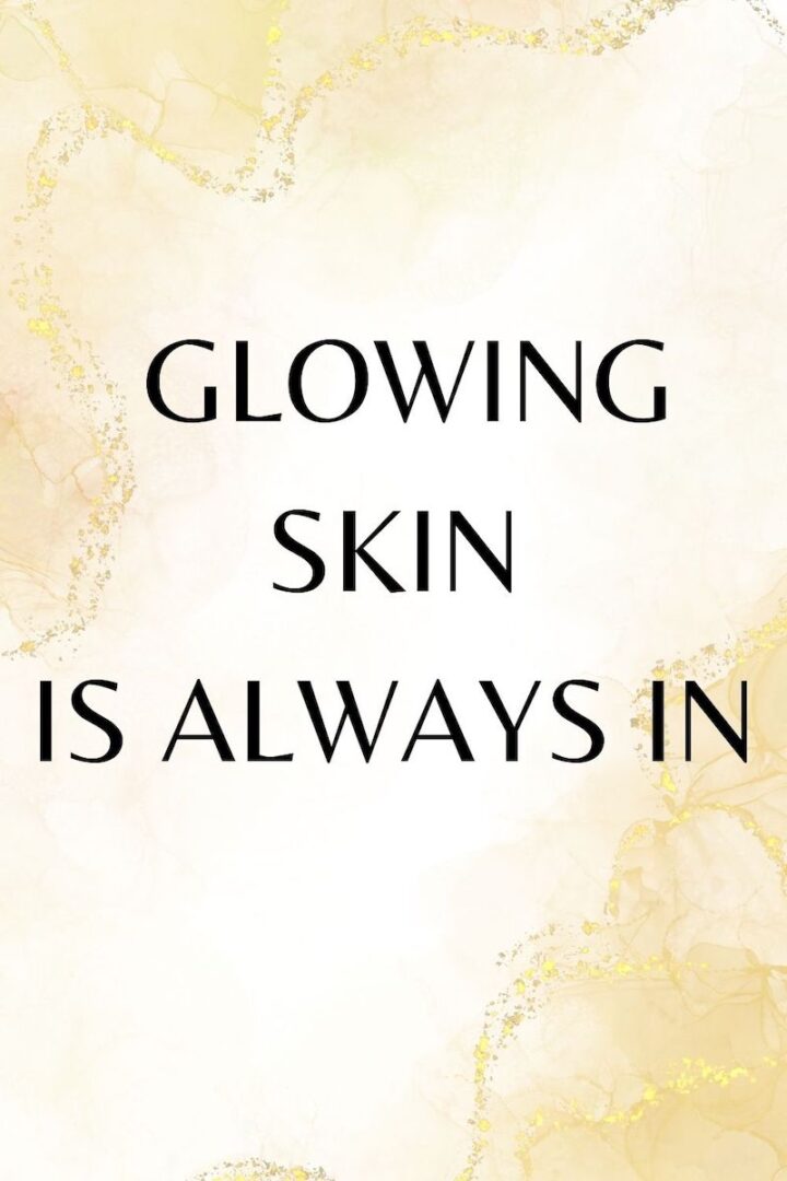 100 Skin Care Quotes To Inspire Radiant, Glowing Skin - A Beauty Edit