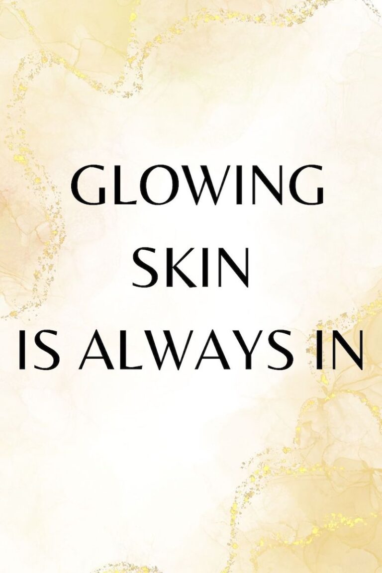 100 Skin Care Quotes To Inspire Radiant, Glowing Skin - A Beauty Edit